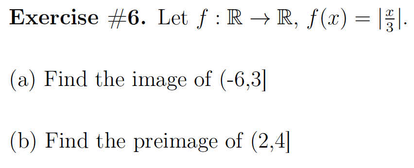 Solved Exercise #6. Let f:R→R,f(x)=∣∣3x∣∣. (a) Find the | Chegg.com