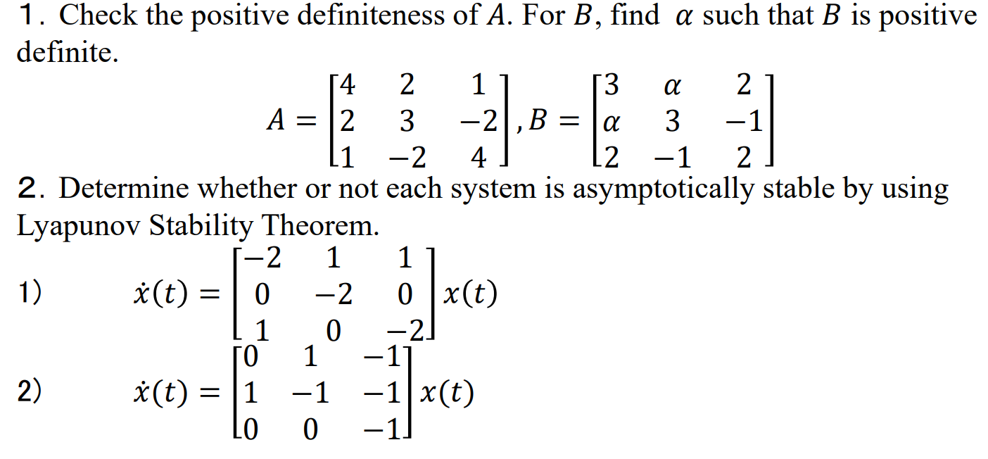 Solved 1. Check the positive definiteness of A. For B, find | Chegg.com ...