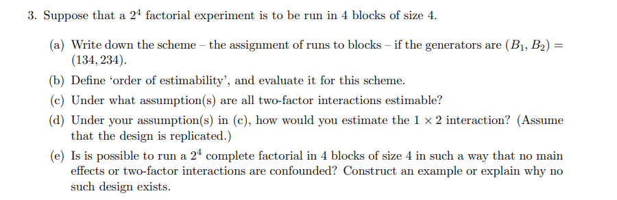 Solved Suppose that a 24 ﻿factorial experiment is to be run | Chegg.com