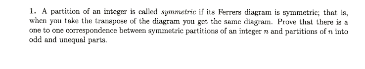 Solved 1. A partition of an integer is called symmetric if | Chegg.com