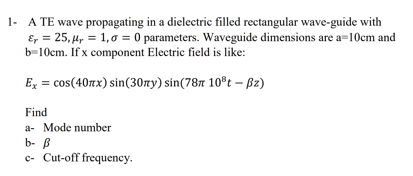 Solved 1- ﻿A TE wave propagating in a dielectric filled | Chegg.com