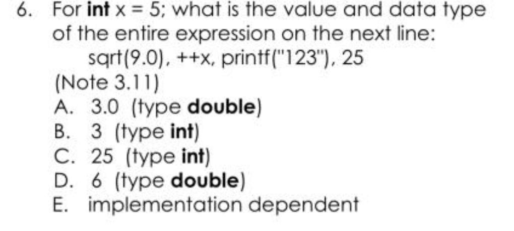 Solved 6. For int x = 5; what is the value and data type of | Chegg.com