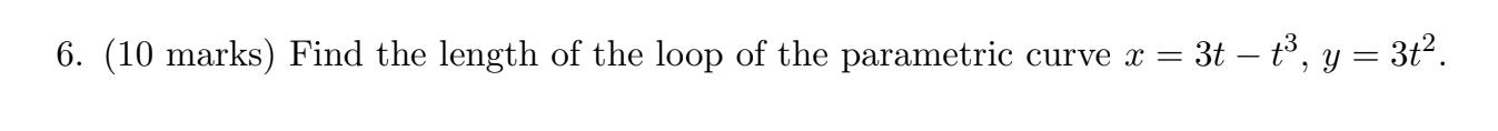 Solved 6. (10 marks) Find the length of the loop of the | Chegg.com