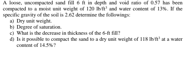 Solved A loose, uncompacted sand fill 6 ft in depth and void | Chegg.com