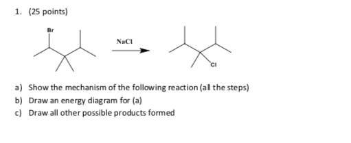 Solved 1. (25 points) Naci a) Show the mechanism of the | Chegg.com
