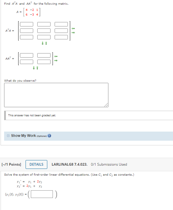 Solved Find AA and AAT for the following matrix. 4 -2 1 A= 6 | Chegg.com