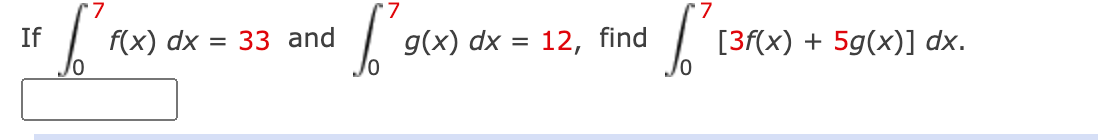 Solved If ∫07f(x)dx=33 and ∫07g(x)dx=12, find | Chegg.com