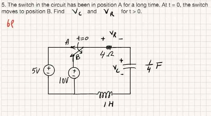 Solved 5. The switch in the circuit has been in position A | Chegg.com