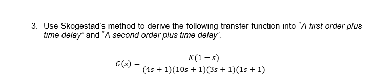 Solved 3. Use Skogestad's method to derive the following | Chegg.com