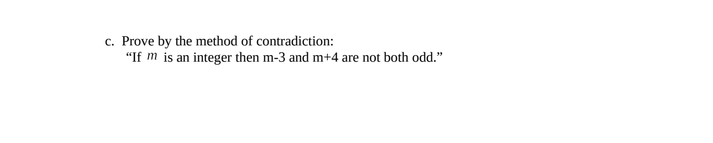 Solved c. Prove by the method of contradiction: "If m is an | Chegg.com