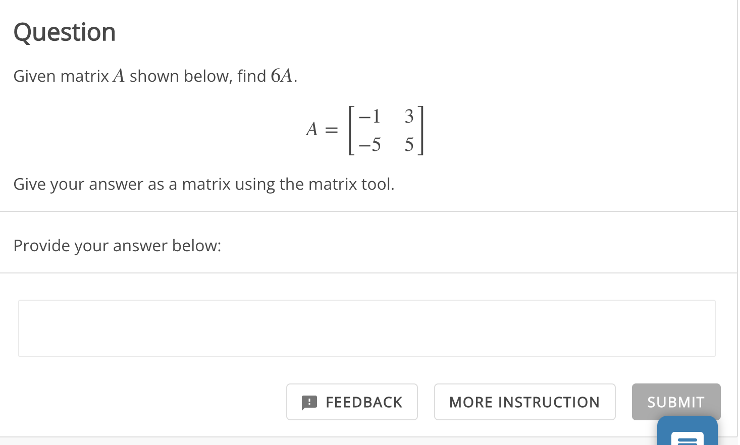 Solved Question Given matrix A shown below, find 6A. 1 3 - A | Chegg.com