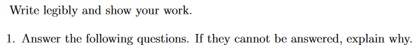 Solved Write legibly and show your work. 1. Answer the | Chegg.com