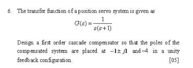 Solved 6. The transfer function of a position servo system | Chegg.com