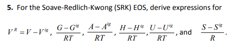 5. For the Soave-Redlich-Kwong (SRK) EOS, derive | Chegg.com