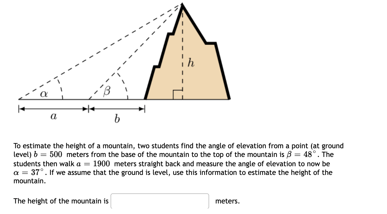 Solved * a b = To estimate the height of a mountain, two | Chegg.com