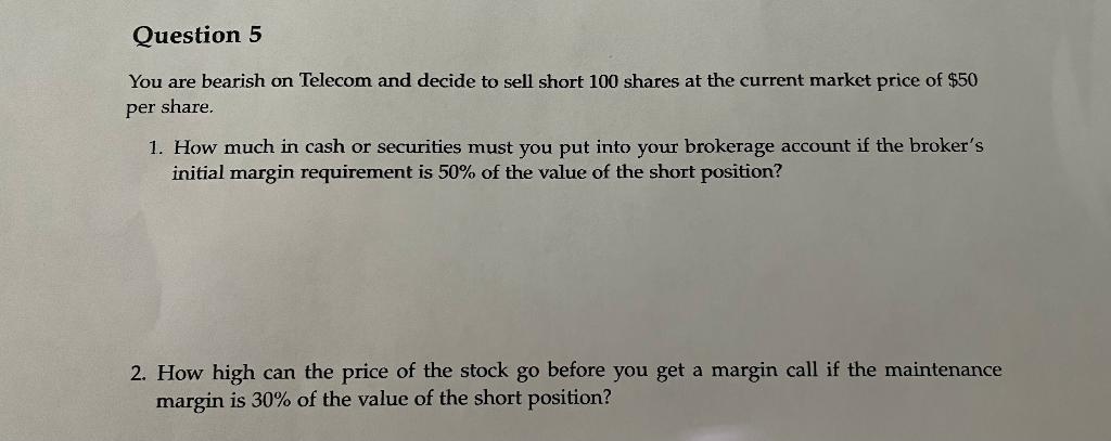 Solved You are bearish on Telecom and decide to sell short | Chegg.com