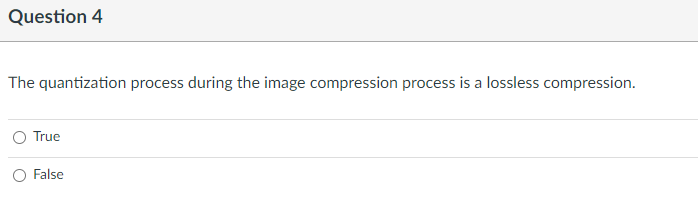 Solved Question 4 The quantization process during the image | Chegg.com