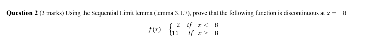 Solved Question 2 (3 marks) Using the Sequential Limit lemma | Chegg.com