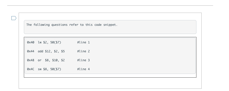 Solved The following questions refer to this code snippet. | Chegg.com