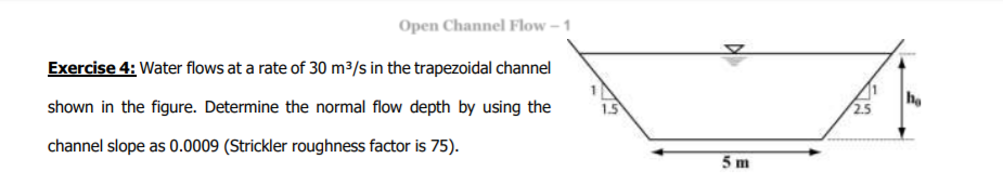 Solved Open Channel Flow - 1 Exercise 4: Water flows at a | Chegg.com