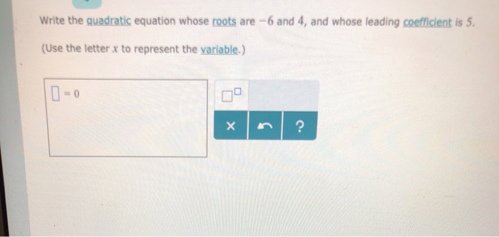 Solved Write the quadratic equation whose roots are -6 and | Chegg.com