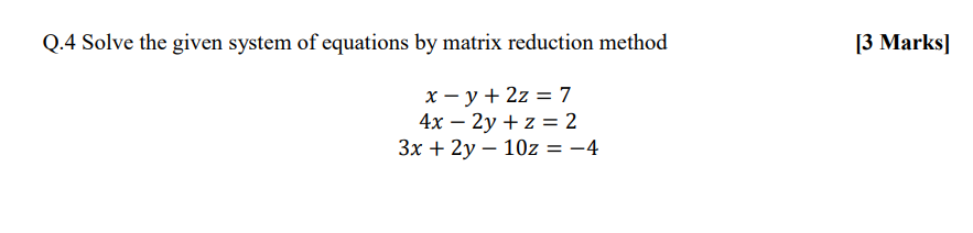 Solved Q.4 Solve the given system of equations by matrix | Chegg.com