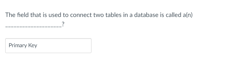 Solved The field that is used to connect two tables in a | Chegg.com