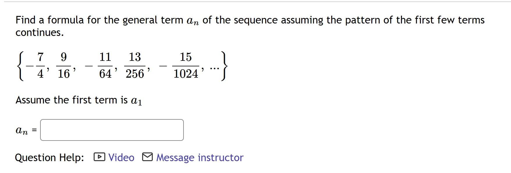 Solved Find a formula for the general term an of the | Chegg.com