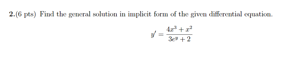 Solved 2.(6 pts) Find the general solution in implicit form | Chegg.com