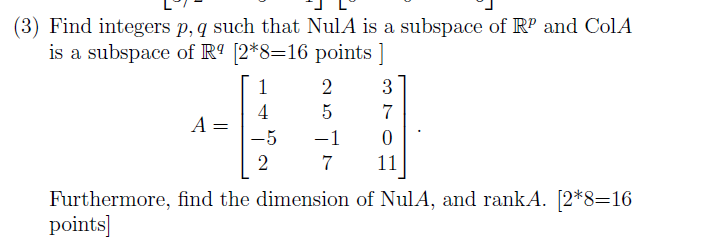 Solved (3) Find integers p, q such that NulA is a subspace | Chegg.com