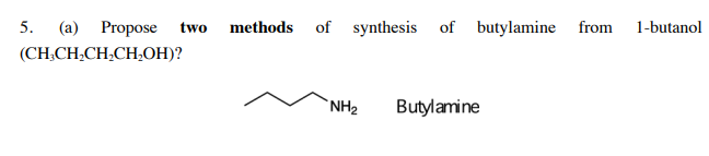 Solved methods of synthesis of butylamine from 1-butanol 5. | Chegg.com