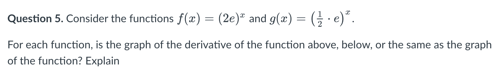 Solved Question 5. Consider the functions f(x)=(2e)x and | Chegg.com