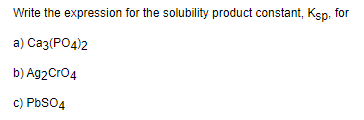 Solved Write the expression for the solubility product | Chegg.com