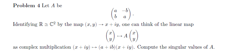 Problem 4 Let A be (ab−ba) Identifying R≅C2 by the | Chegg.com