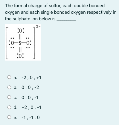 Solved The formal charge of sulfur, each double bonded | Chegg.com