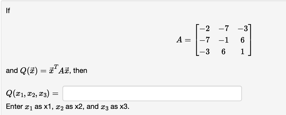 Solved A=⎣⎡−2−7−3−7−16−361⎦⎤ and Q(x)=xTAx, then | Chegg.com