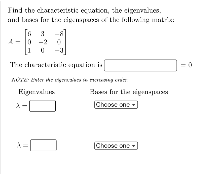 Solved Find the characteristic equation, the eigenvalues, | Chegg.com