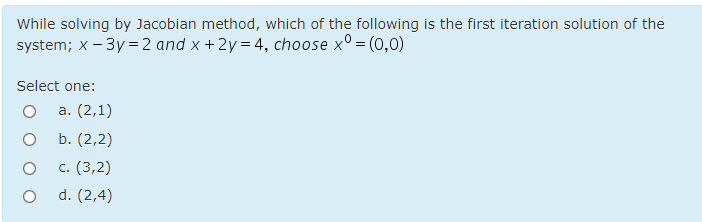 Solved While solving by Jacobian method, which of the | Chegg.com