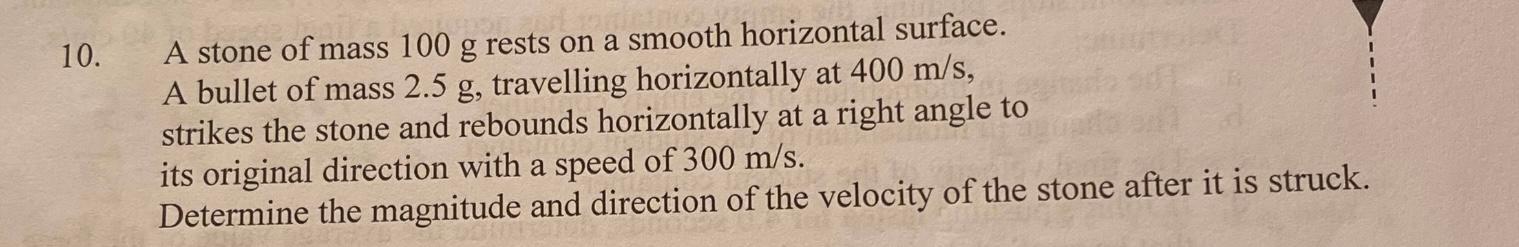 Solved 10. A stone of mass 100 g rests on a smooth | Chegg.com