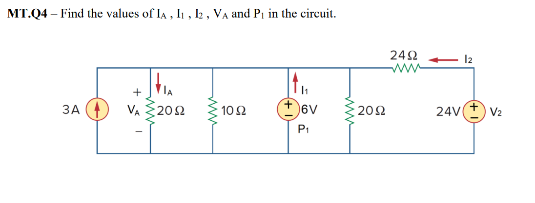 Solved MT.Q4 - Find the values of IA,I1,I2, VA and P1 in the | Chegg.com