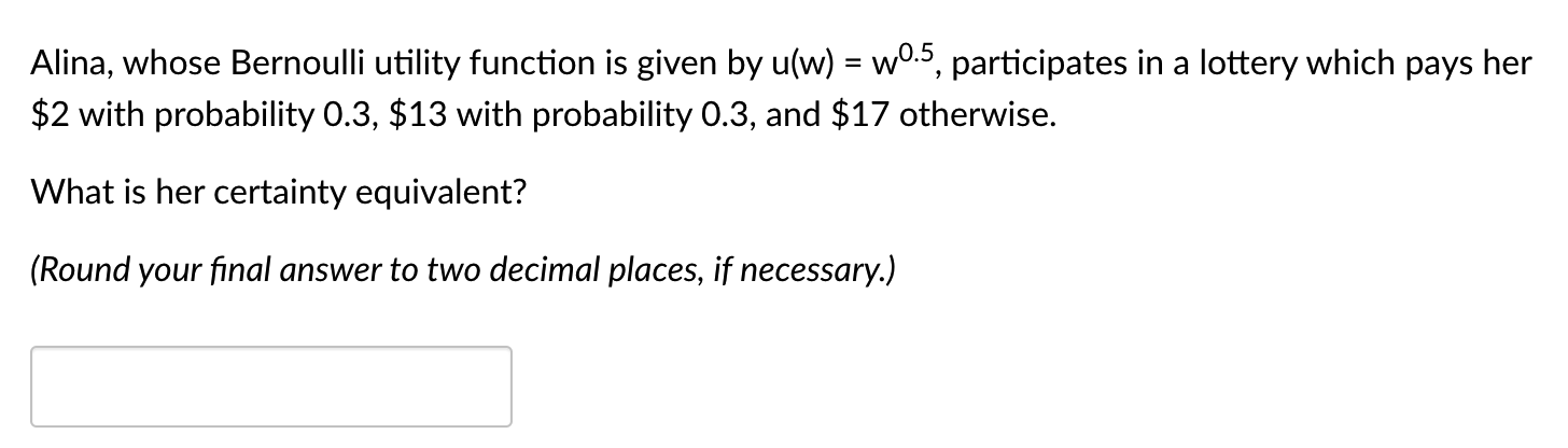 Solved Alina, whose Bernoulli utility function is given by | Chegg.com