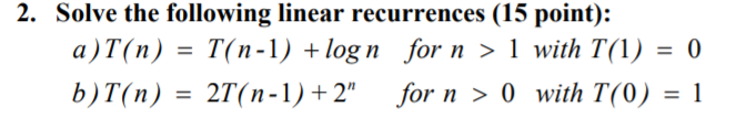 Solved 2. Solve the following linear recurrences (15 | Chegg.com