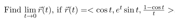 Solved Find limt→0vec(r)(t), ﻿if vec(r)(t)= | Chegg.com