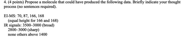 Solved 4. (4 points) Propose a molecule that could have | Chegg.com