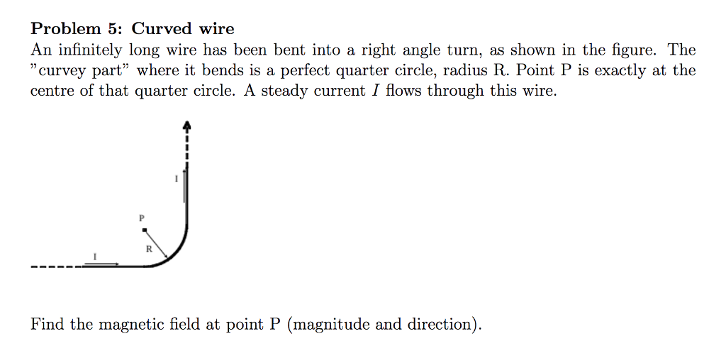 Solved Problem 5: Curved wire An infinitely long wire has | Chegg.com