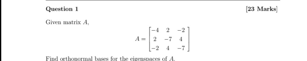 Solved Given matrix A, A=⎣⎡−42−22−74−24−7⎦⎤ Find orthonormal | Chegg.com