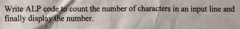 Solved Write ALP code to count the number of characters in | Chegg.com