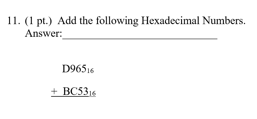 Solved 11. (1 pt.) Add the following Hexadecimal Numbers. | Chegg.com
