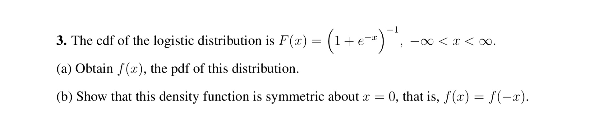 Solved 3. The cdf of the logistic distribution is | Chegg.com