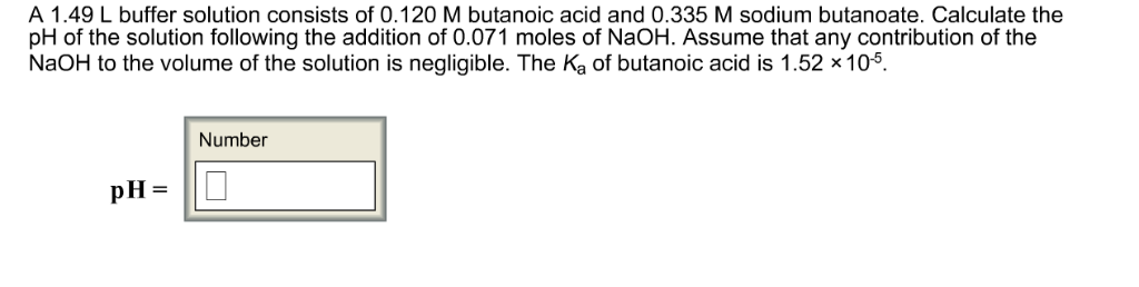Solved A 1.49 L buffer solution consists of 0.120 M butanoic | Chegg.com